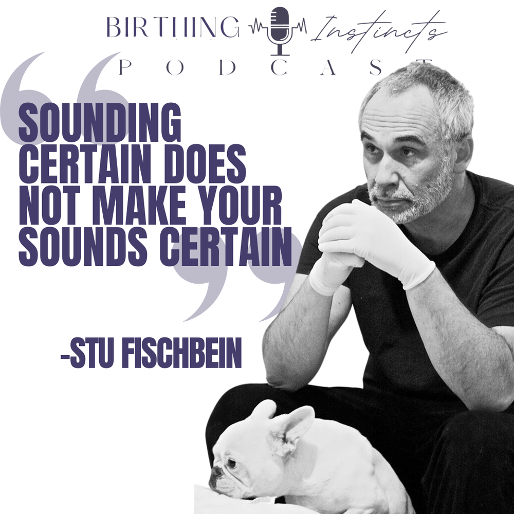 Wisdoms — Birthing Instincts with Dr. Stu