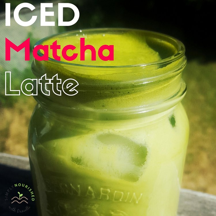 Metabolism Boosting Iced Matcha Latte — Simply Nourished with Danielle Zies