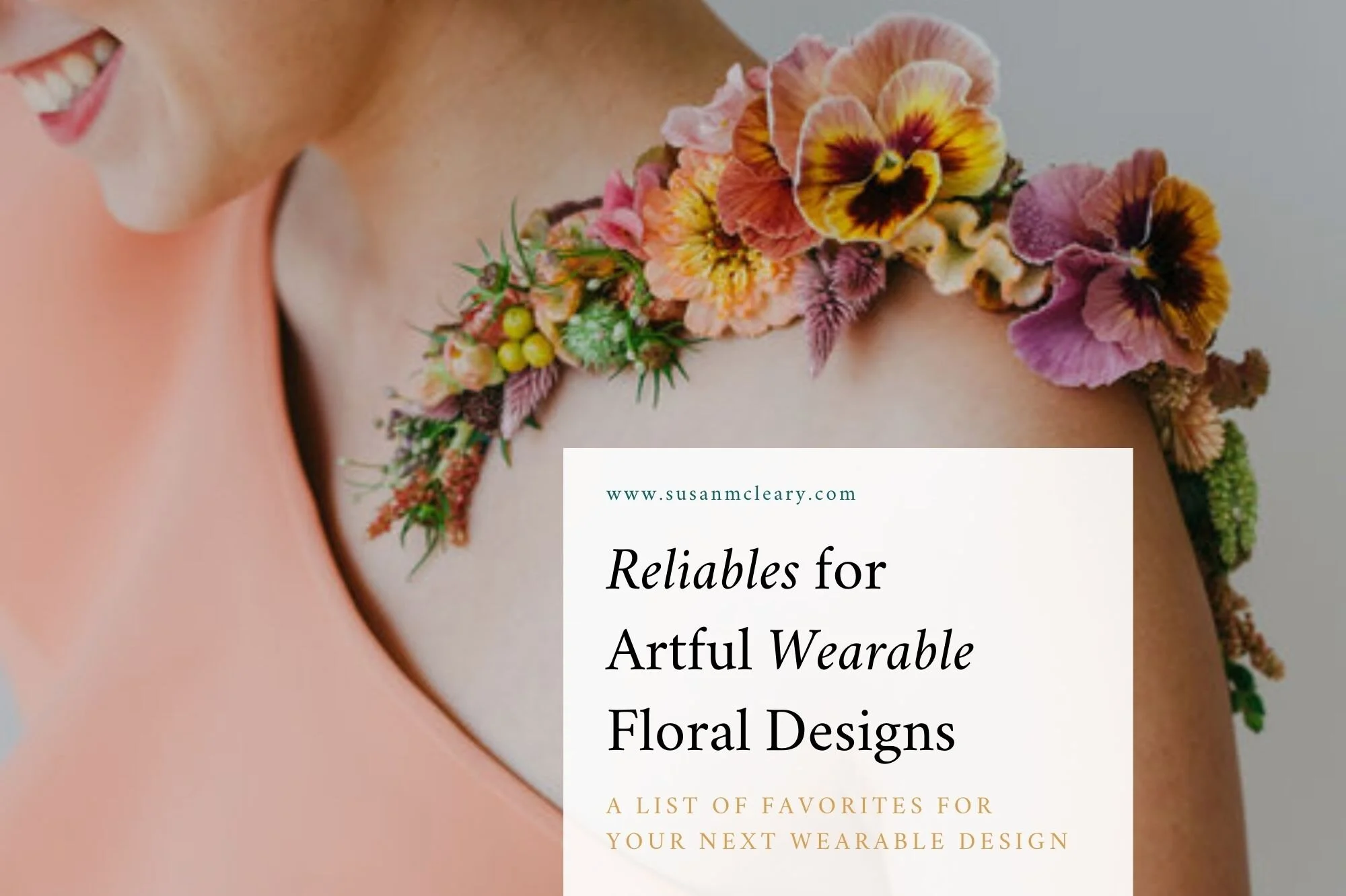 Favored Materials for Wearable Floral Designs — Susan McLeary