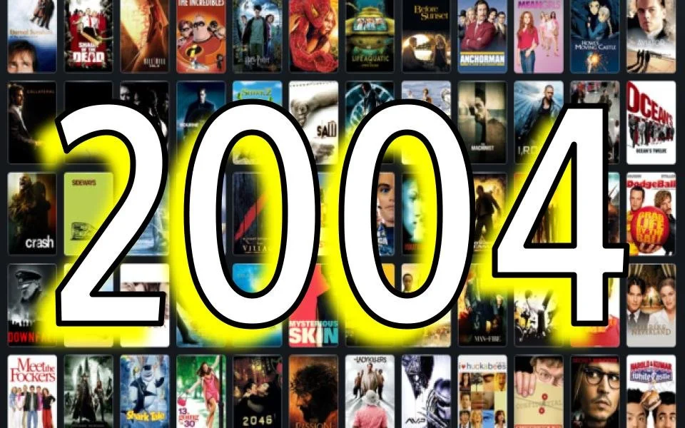 20 YEAR RETROSPECTIVE: The 10 Best Films of 2004 — Every Movie Has a Lesson