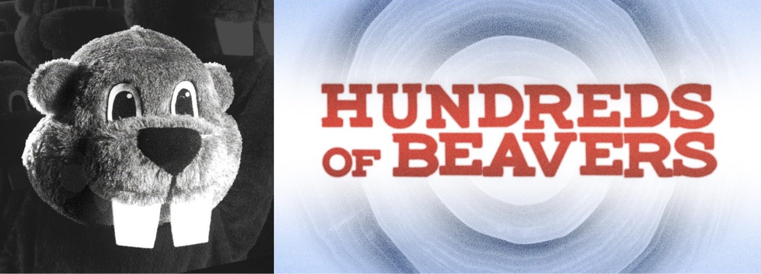 Hundreds of Beavers — The Screening Room