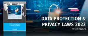 INDepth Feature Data Protection & Privacy Laws 2023 — Financier Worldwide