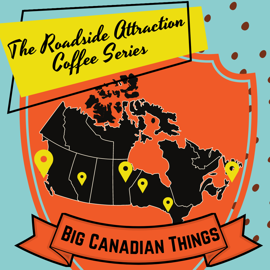 Canadian Roadside attractions inspire great coffee for road trips ...