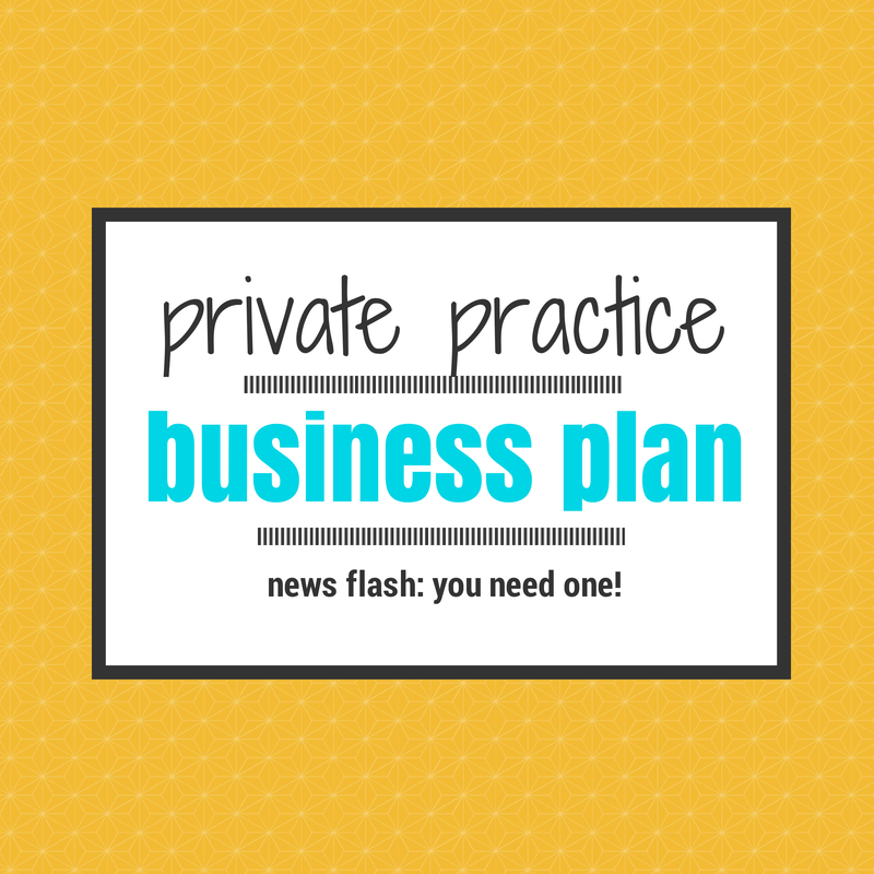 Why Your Therapy Practice Needs a Business Plan — Private Practice ...
