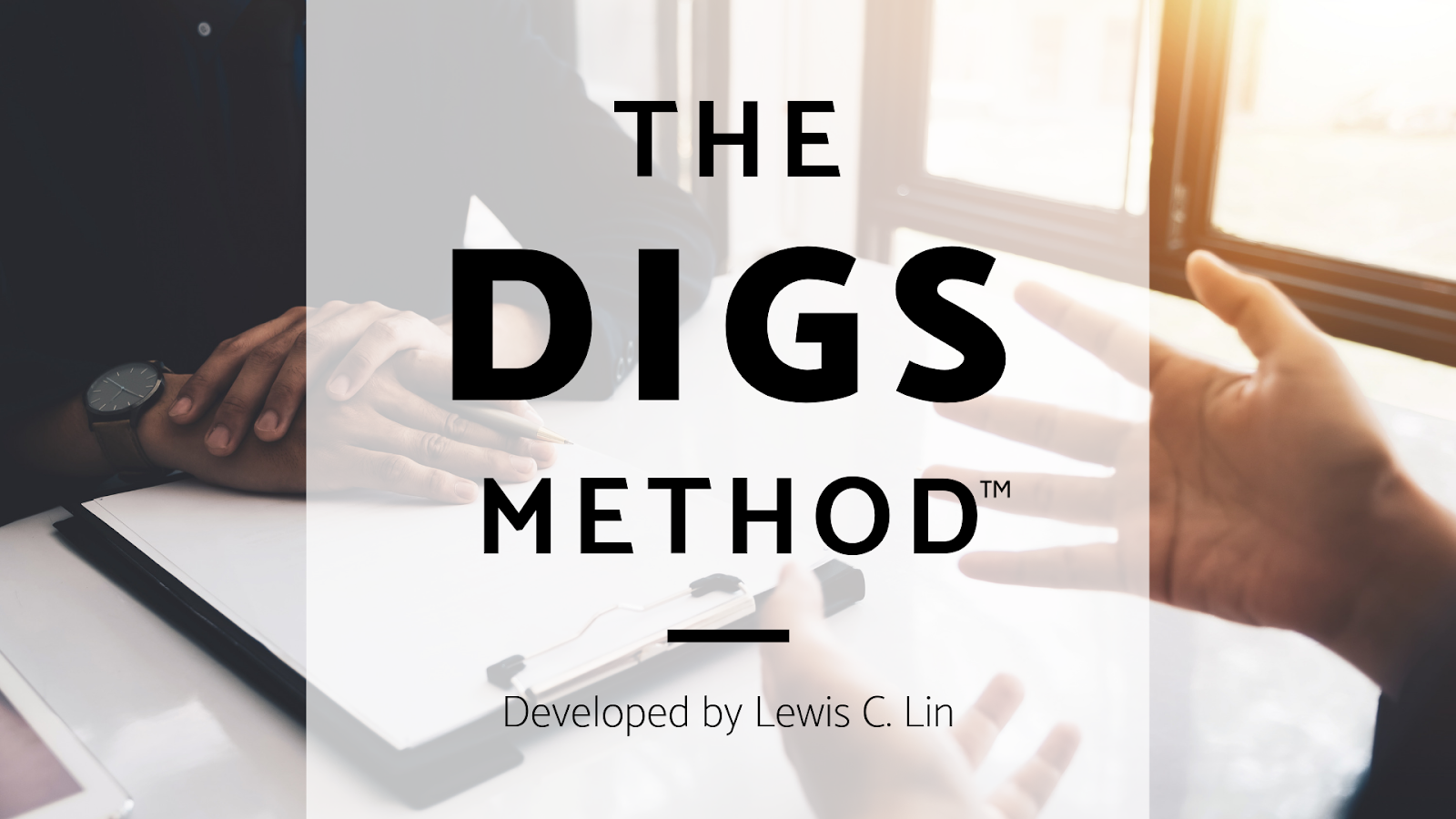 What is the DIGS Method™? — Lewis C. Lin