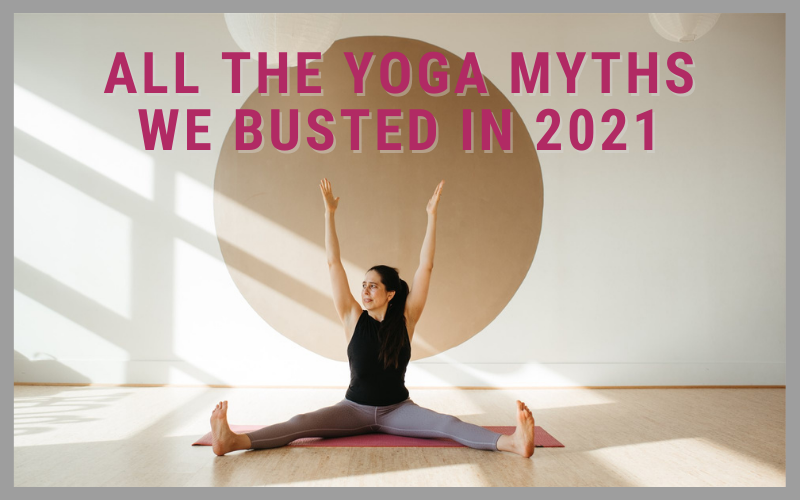All the Yoga Myths We Busted in 2021 | Yoga Pit