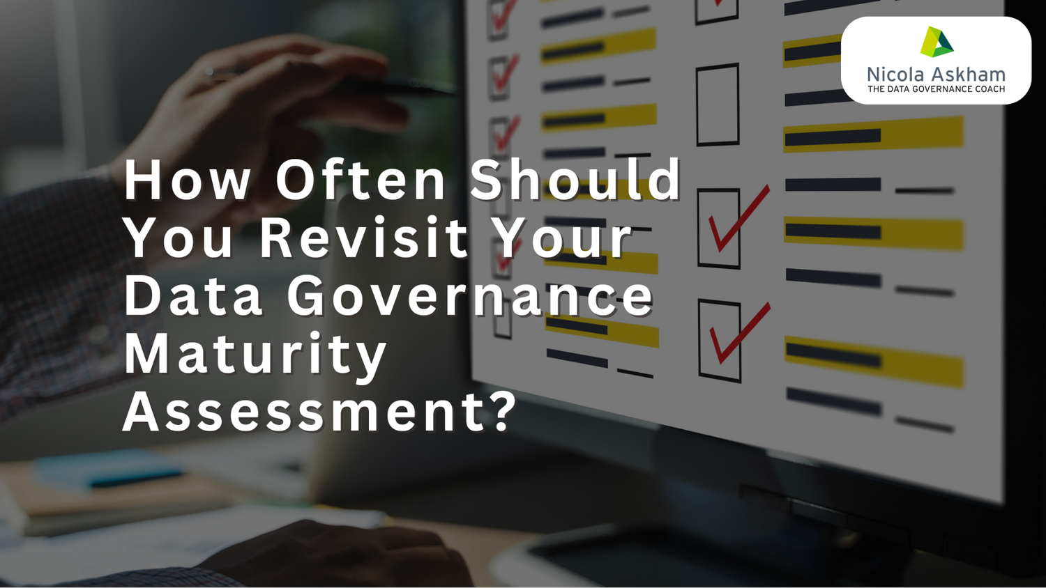 How Often Should You Revisit Your Data Governance Maturity Assessment ...