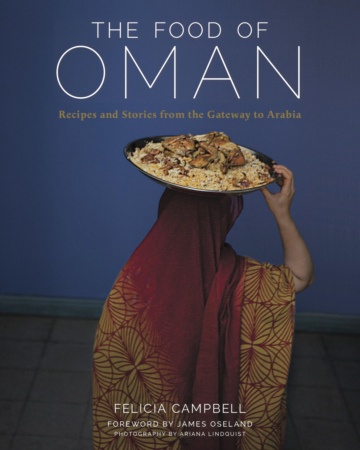 The Food of Oman: Recipes and Stories from the Gateway to Arabia ...