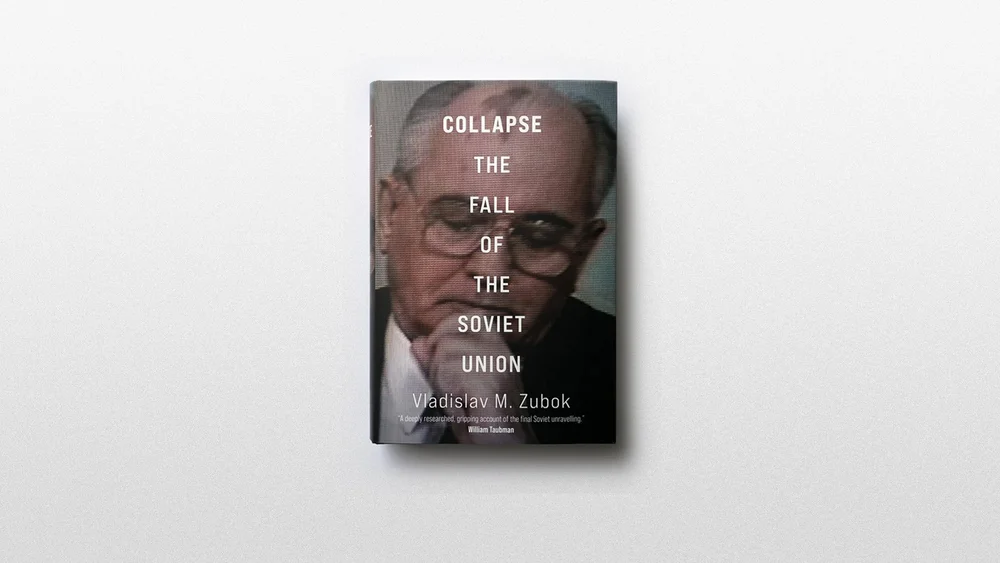 Collapse: The Fall of the Soviet Union by Vladislav Zubok — Pushkin House
