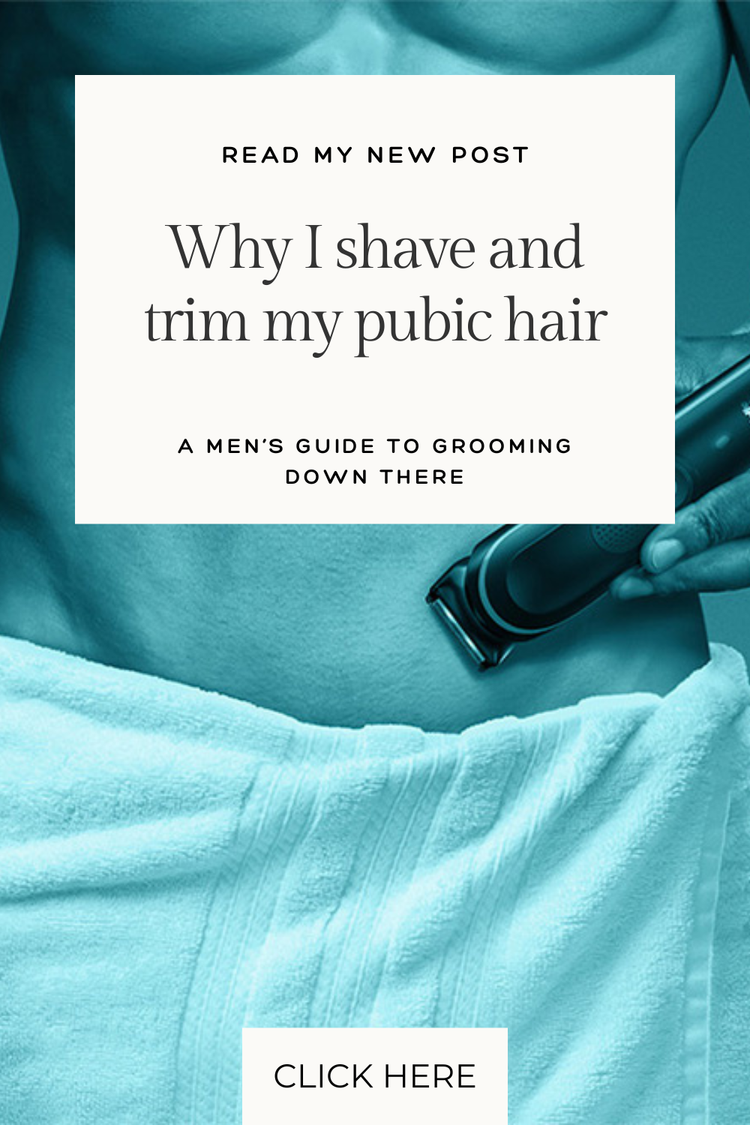 5 Reasons Why Men Should Shave and Trim Their Pubic Hair — Dapper and ...