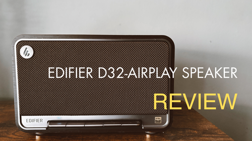 Edifier D32 Review (2025): Stunning Hi-Res Speaker With AirPlay 2 for ...