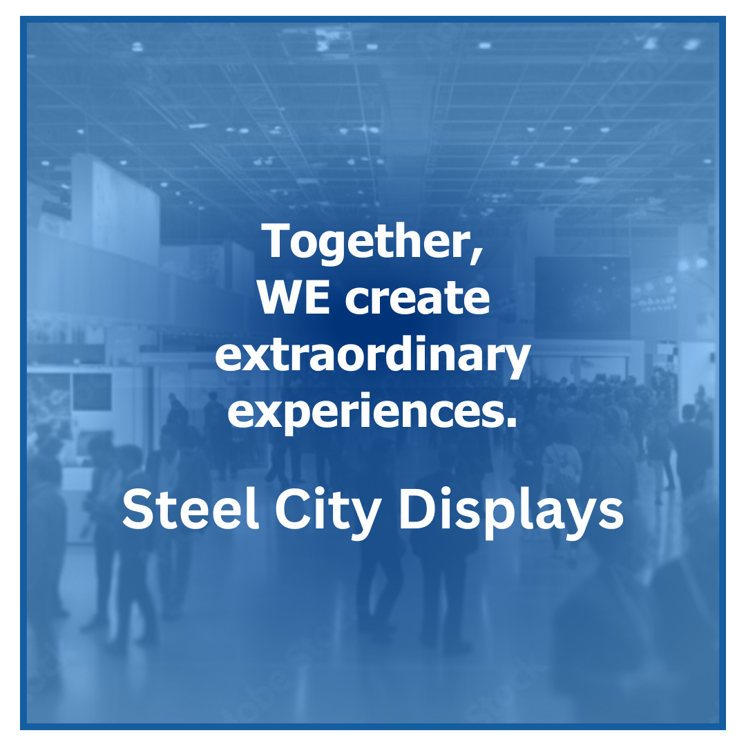 The Power of WE — Steel City Displays | Trade Show Exhibits | Brand ...