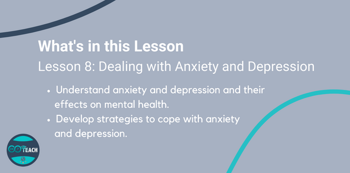 Lesson 8: Dealing with Anxiety and Depression — 24/7 Teach