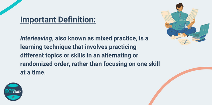 Lesson 3: Interleaving or Mixed Practice — 24/7 Teach