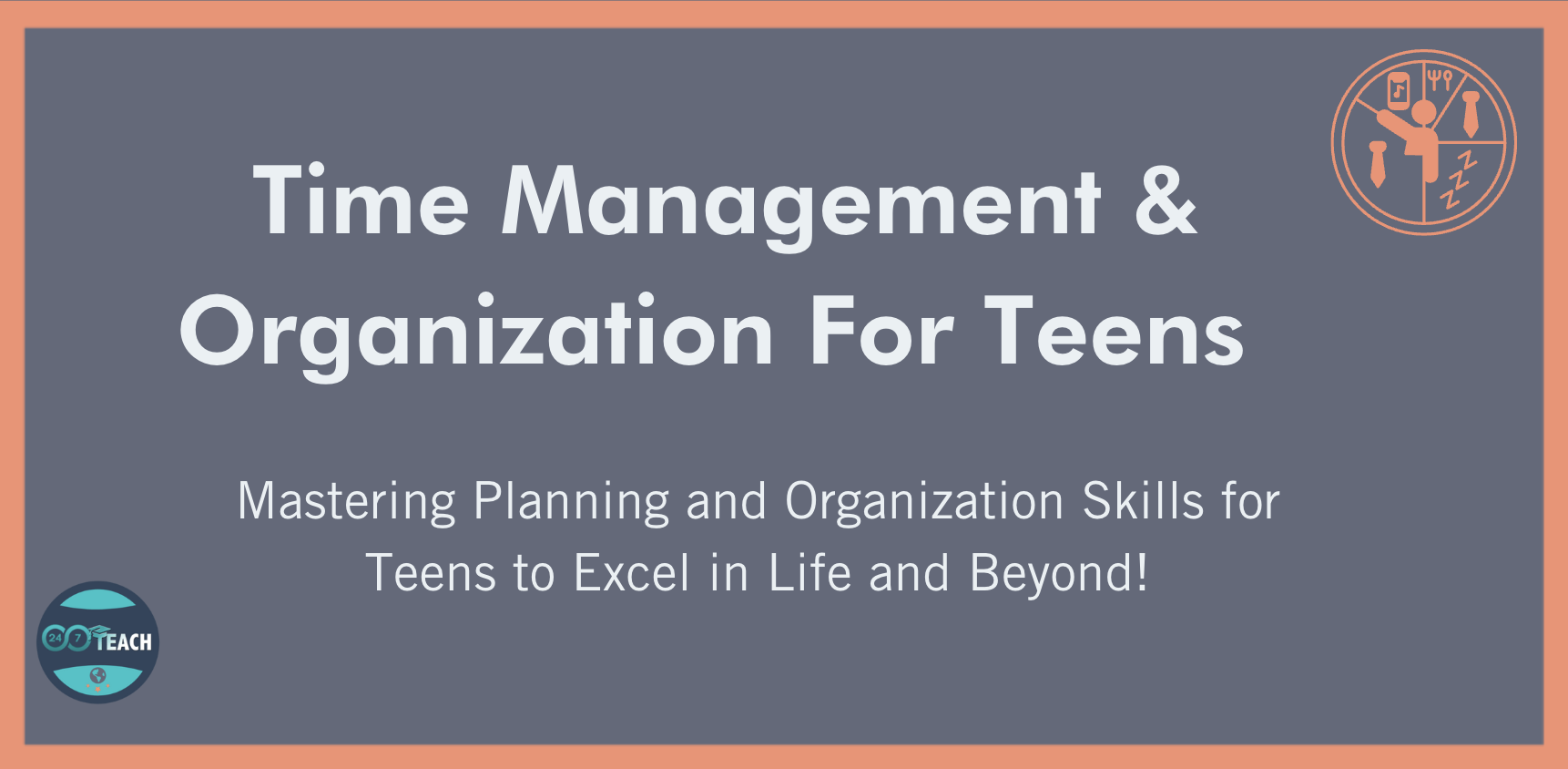 Teen Life Skill Training — 24/7 Teach