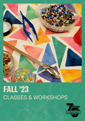 Fall 2023 Classes and Workshops — Art League Houston