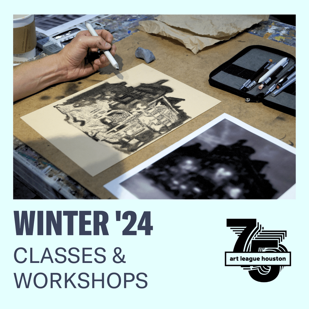 Winter 2024 Classes and Workshops — Art League Houston