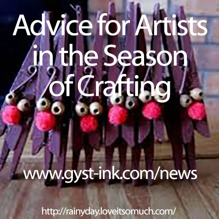 Advice for Artists in the Season of Crafting — Getting Your Sh*t Together