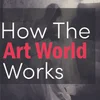 How The Art World Works Podcast — Getting Your Sh*t Together