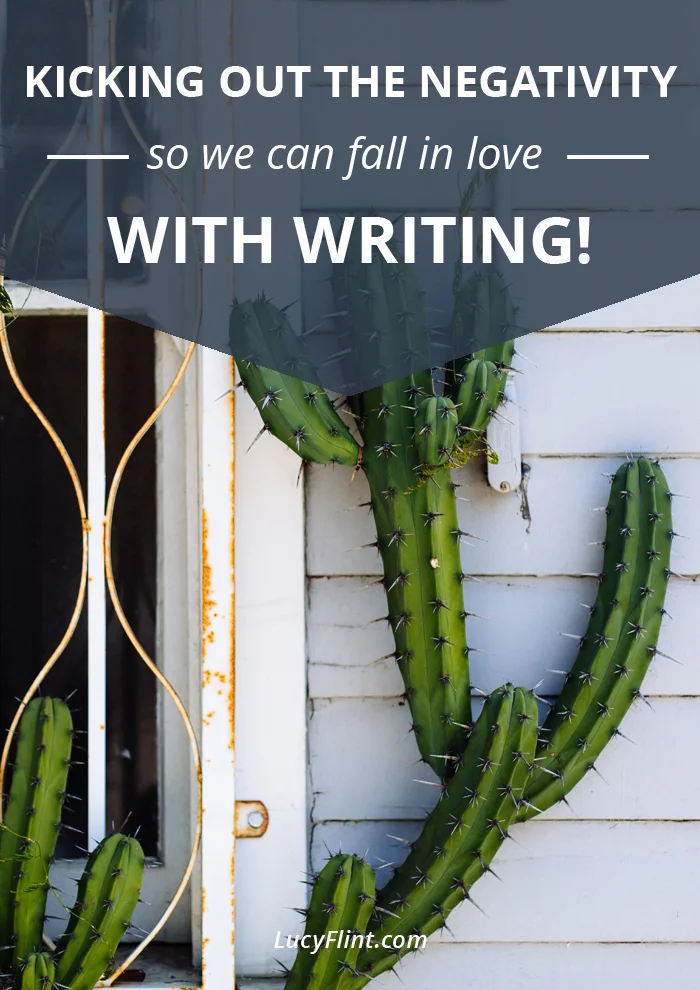 Kicking Out the Negativity (So We Can Fall in Love with Writing ...