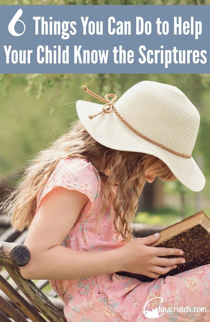 6 Things You Can Do to Help Your Child Know the Scriptures — Chicken ...