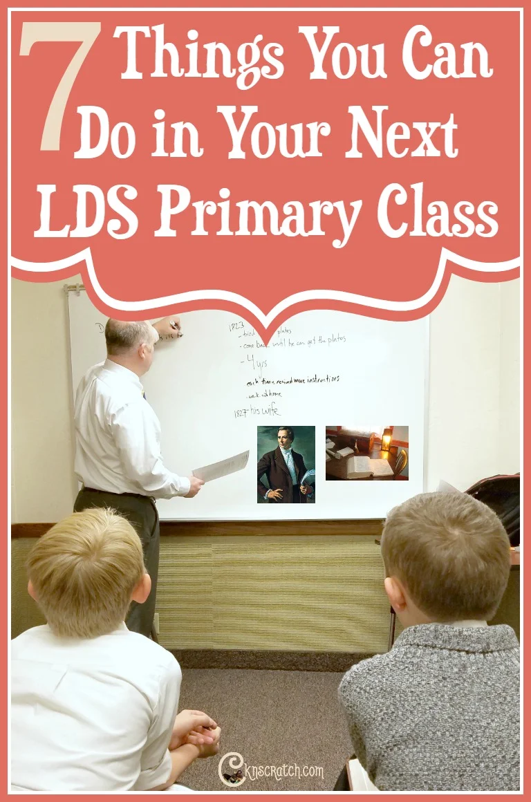 7 Teaching Ideas for Your Next LDS Primary Class — Chicken Scratch N Sniff
