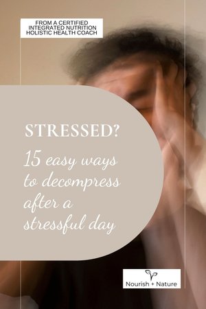 15 ways to decompress after a stressful day — Danielle Arias