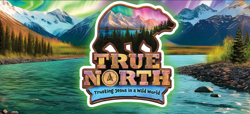 VBC TRUE NORTH: TRUSTING JESUS IN A WILD WORLD — St. Benedict Parish