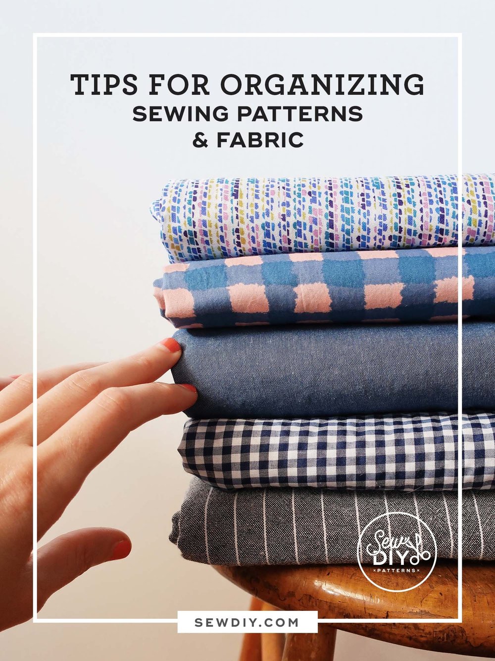 Tips for Organizing Sewing Patterns and Fabric — Sew DIY