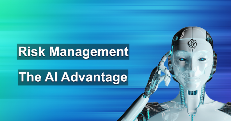 How to Effectively Leverage AI in Risk Management.