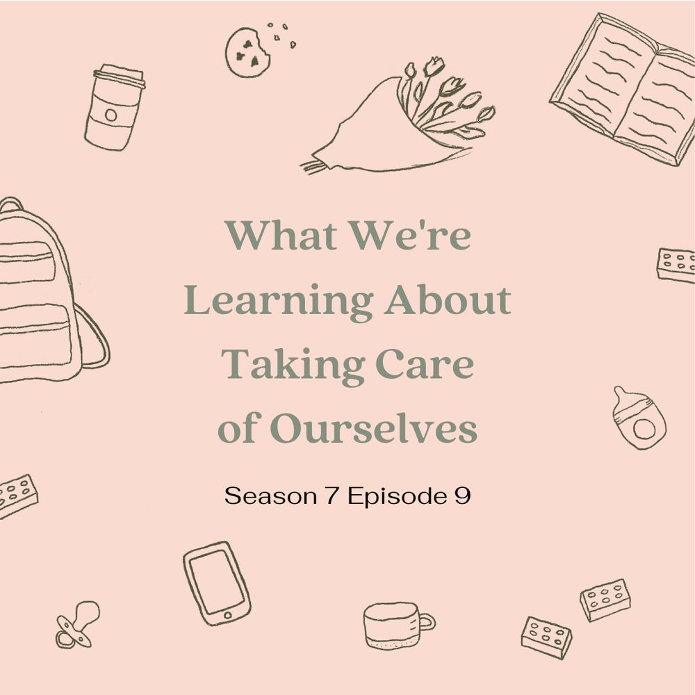 Season 7, Episode 9: What We're Learning About Taking Care of Ourselves ...