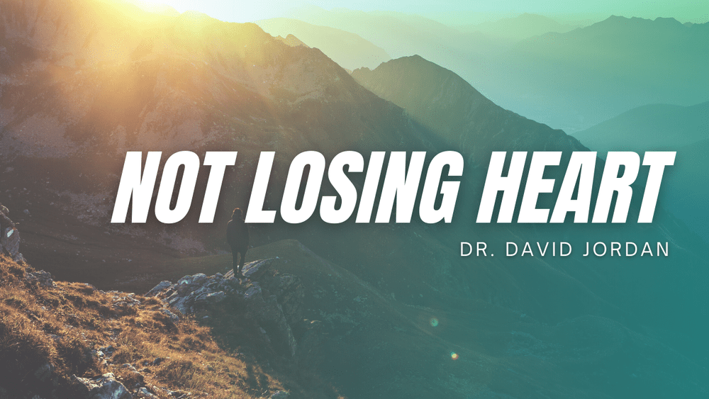 Not Losing Heart — First Baptist Church Decatur
