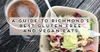 A Guide to Richmond's Best Gluten Free and Vegan Eats — rachel a. dawson