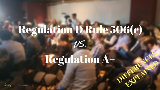 Regulation D Rule 506(c) vs. Regulation A+: Differences Explained ...