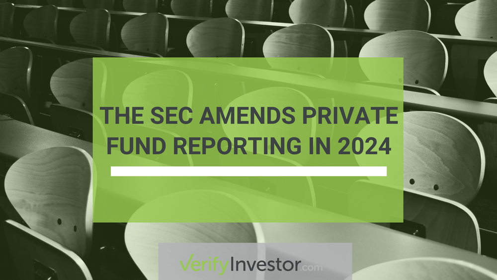 The SEC Amends Private Fund Reporting in 2024 | Verify Investor, Inc.