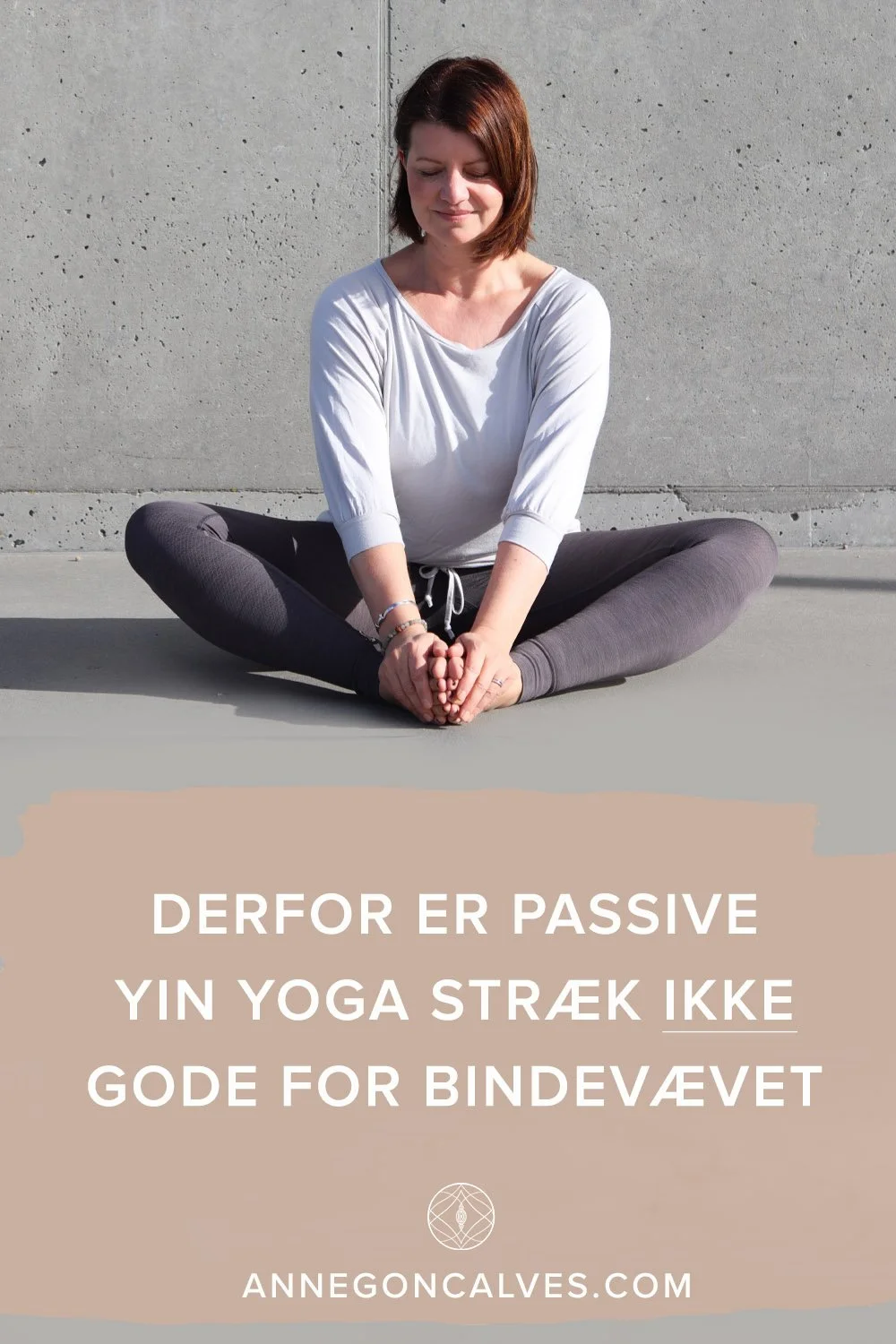 Derfor er passive yin yoga stræk ikke gode for bindevævet!