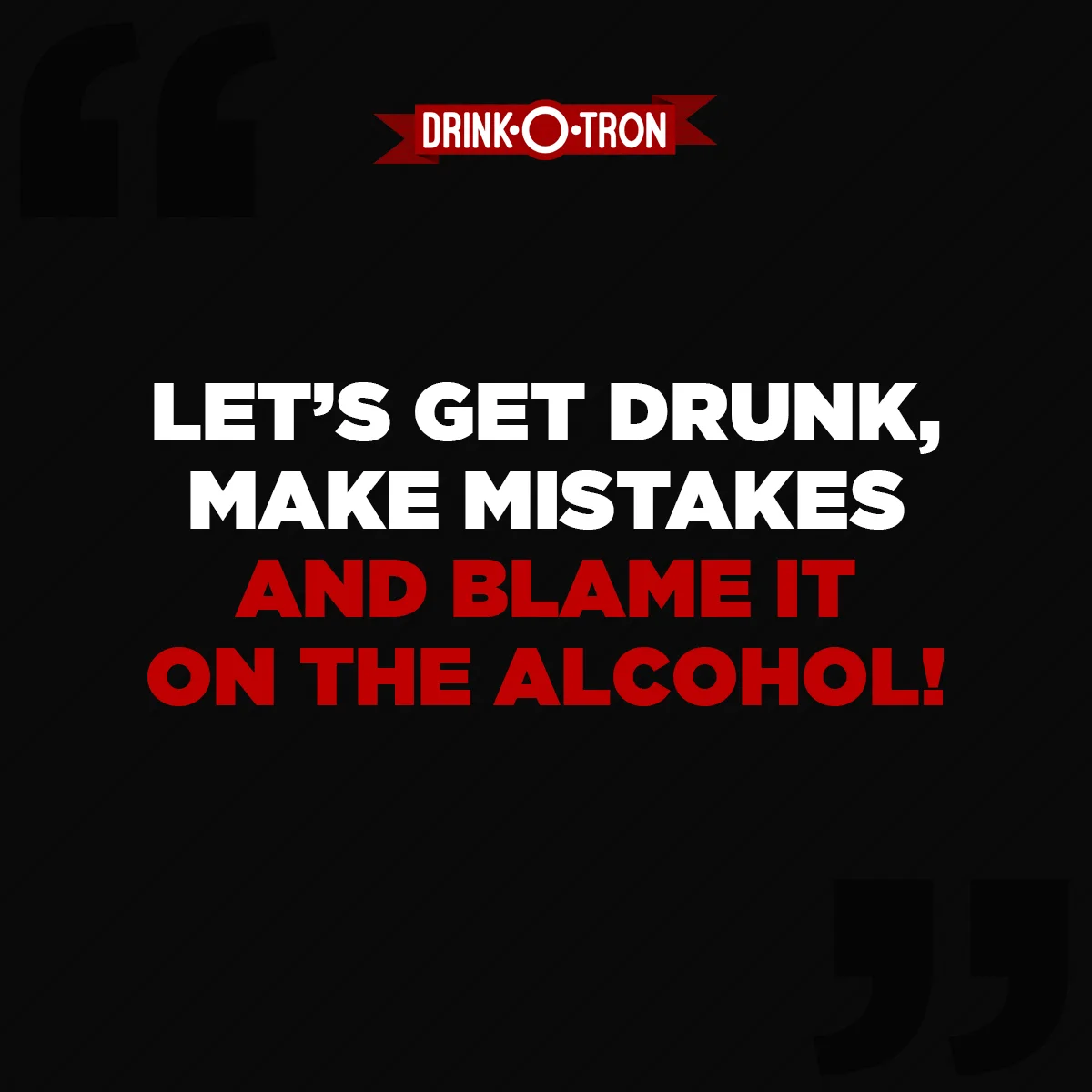 Blame It On The Alcohol Meme
