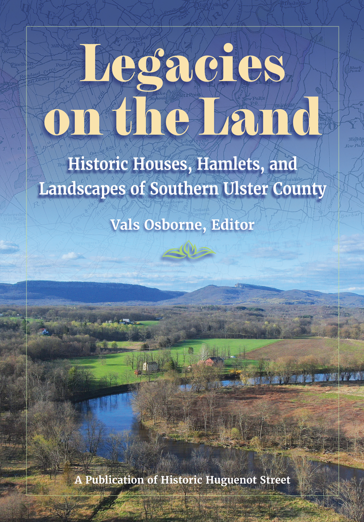 Legacies on the Land Book — Historic Huguenot Street