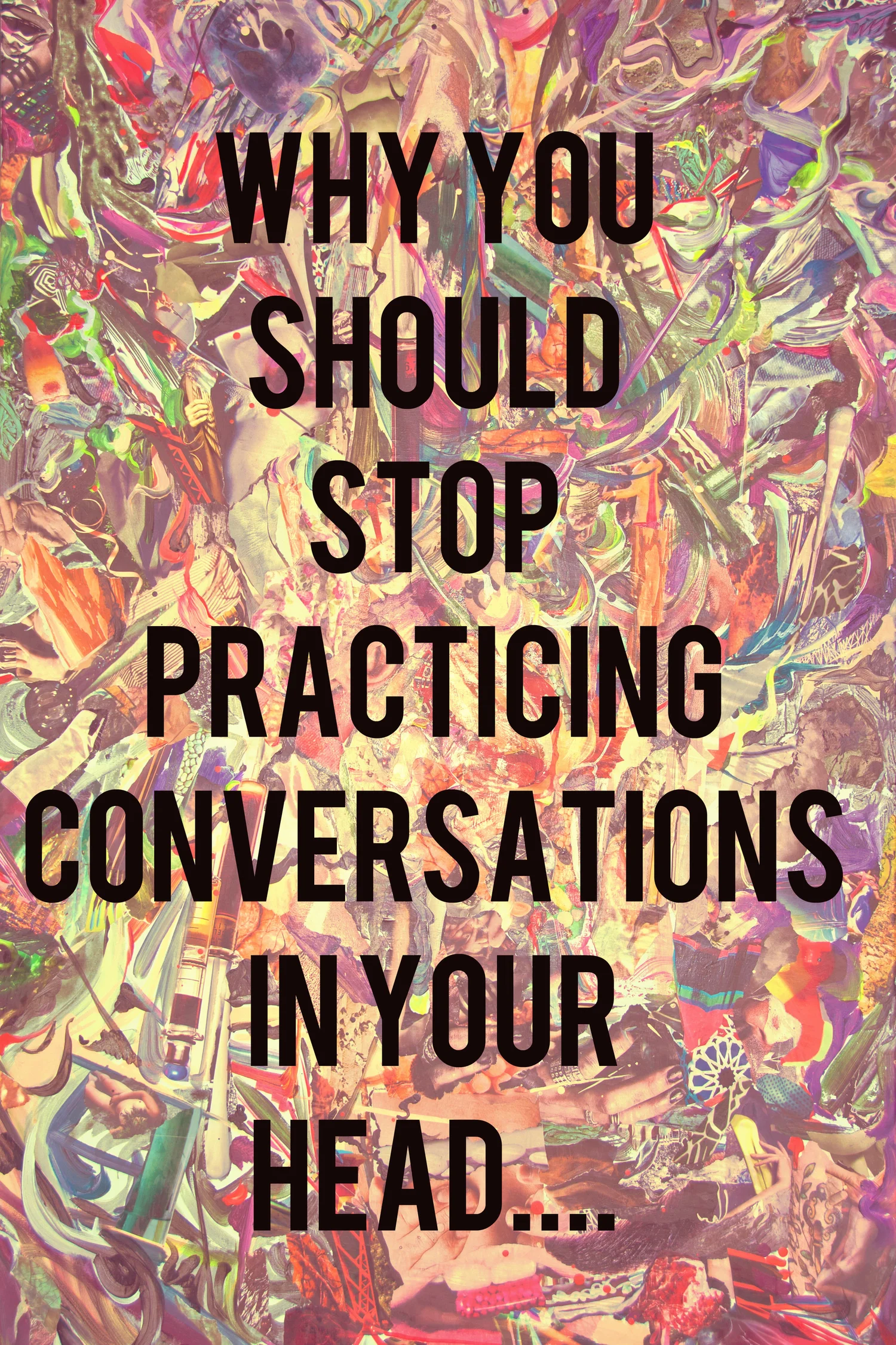 Rehearsing conversations in your head. Helpful or Hurtful?_Love ...