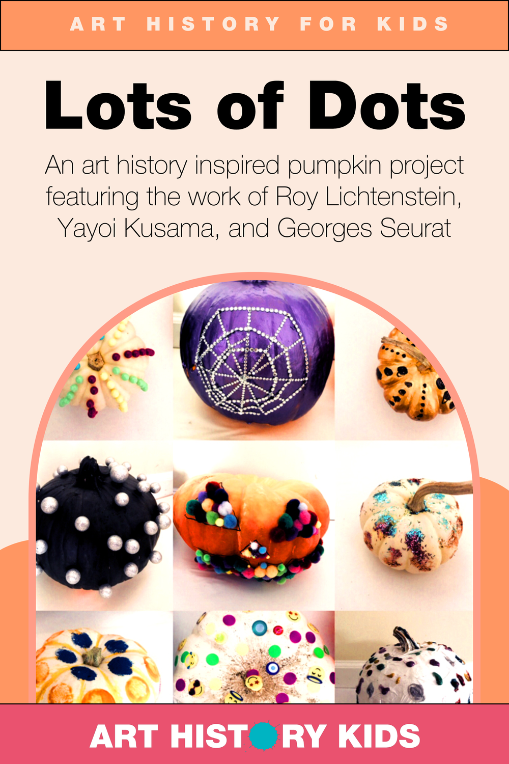 Lots of Dots: A pumpkin project inspired by 3 legends of art history ...