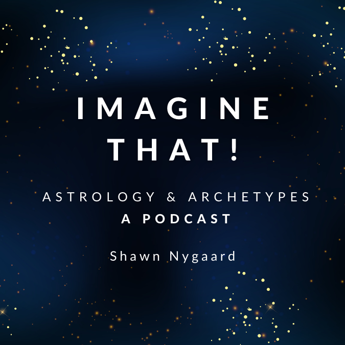 New Podcast - "Imagine That!" — Imagine Astrology