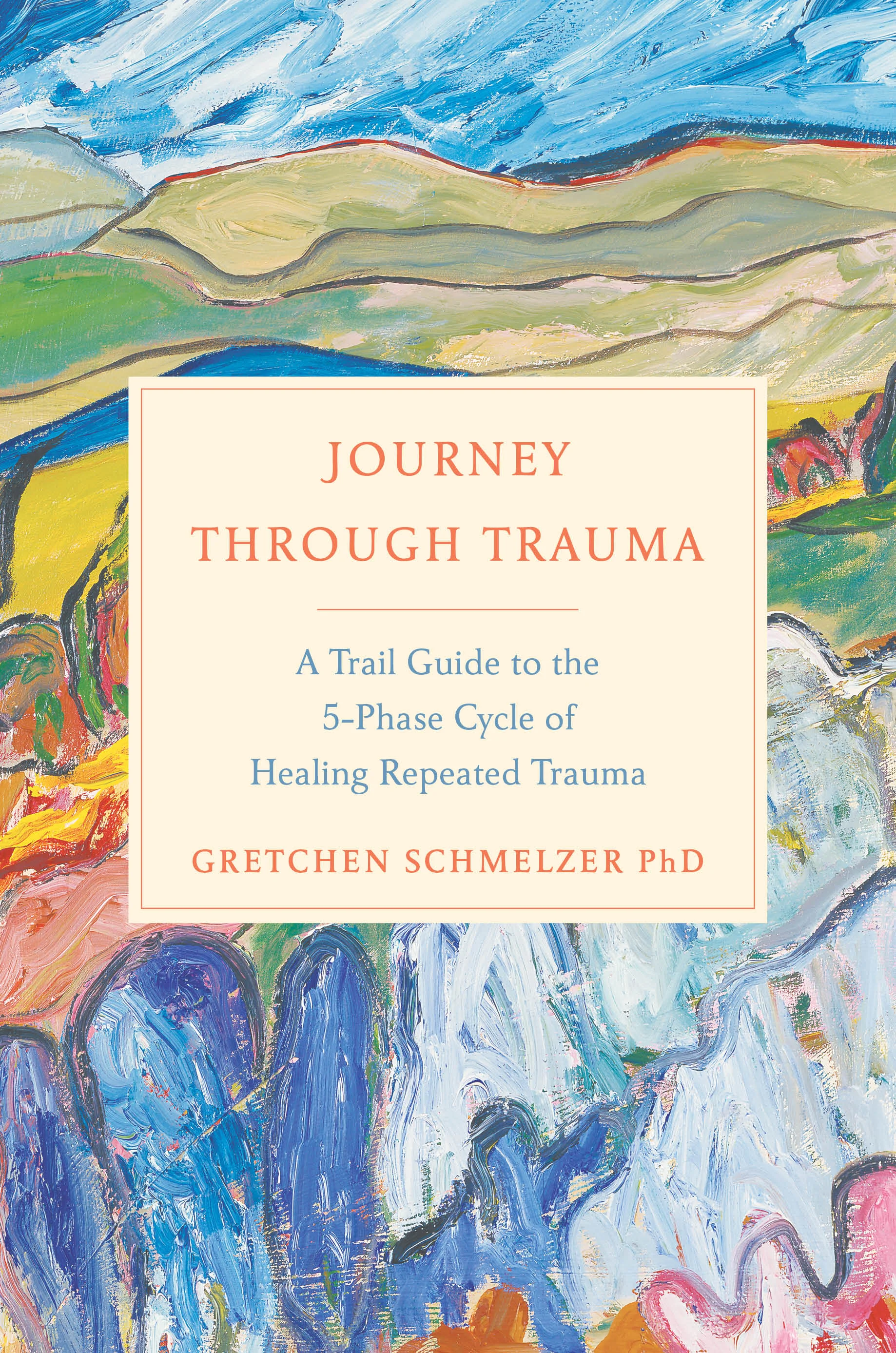 JOURNEY THROUGH TRAUMA — Gretchen Schmelzer