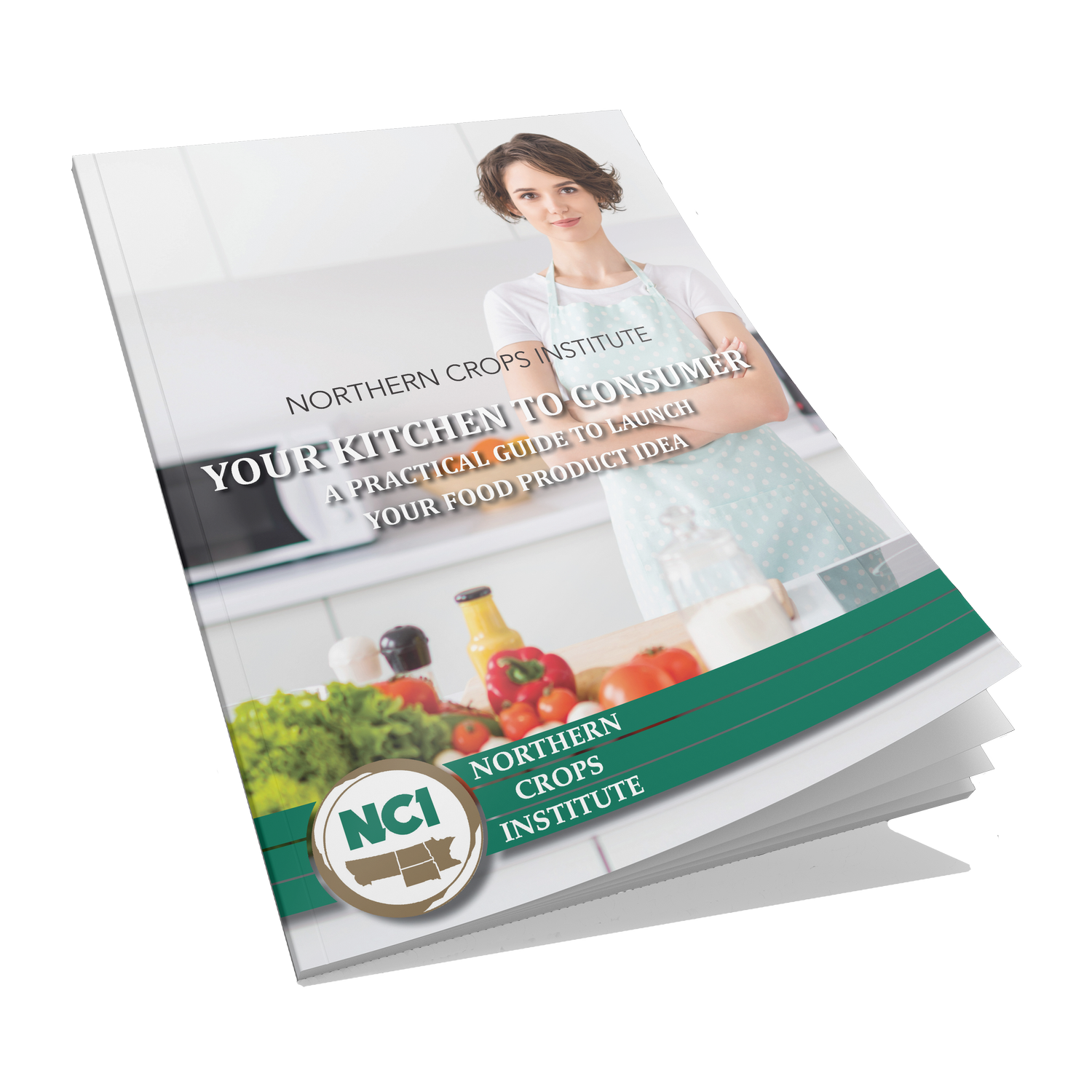 Your Kitchen to Consumer Workbook — Northern Crops Institute