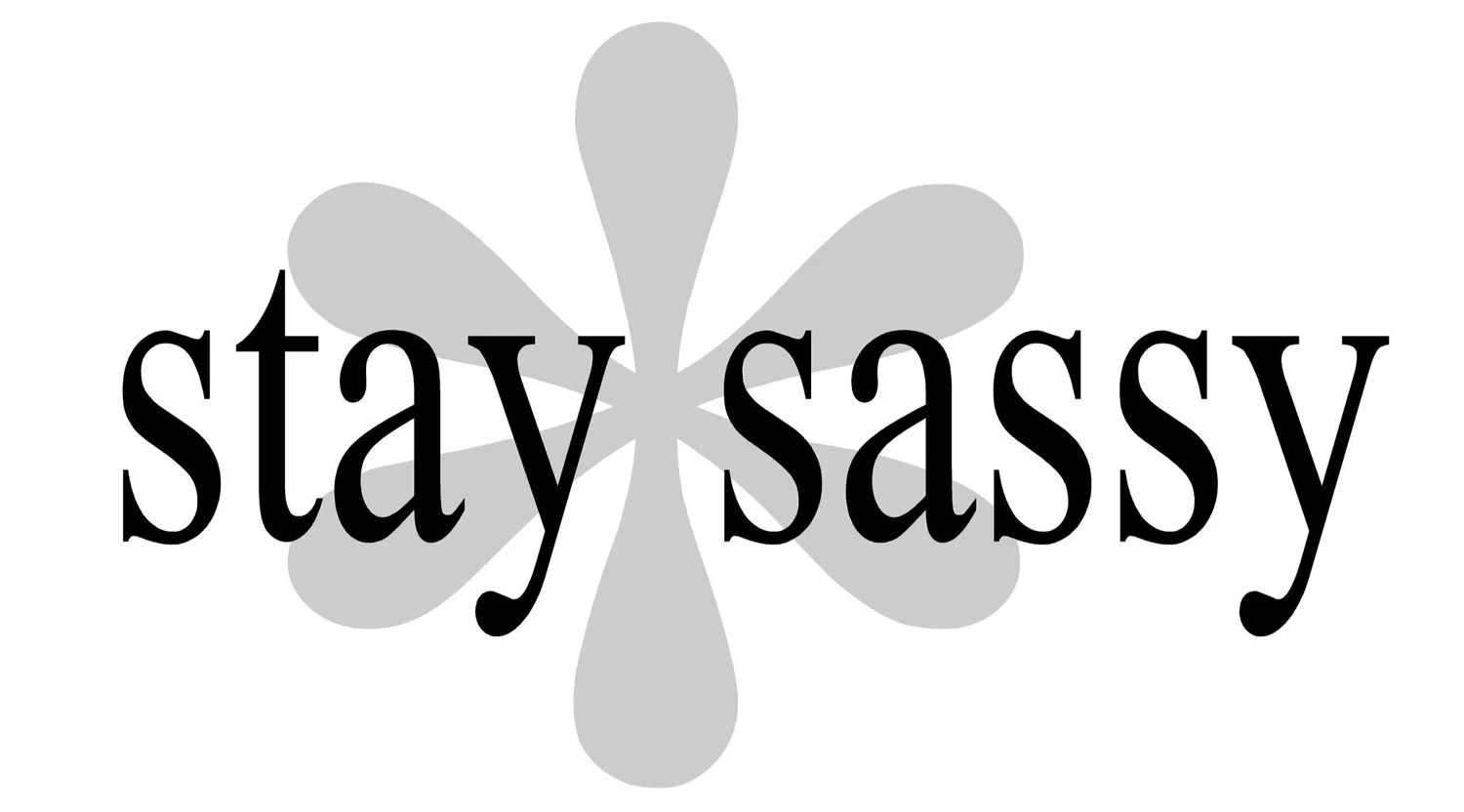 STAY SASSY