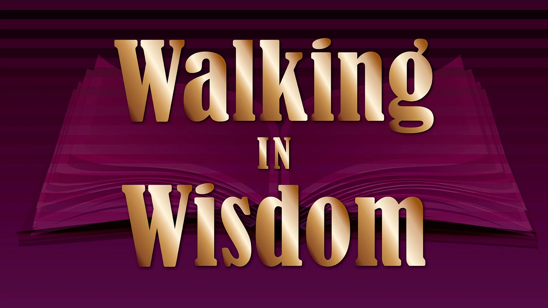 Walking in Wisdom — Redeemed South Bay