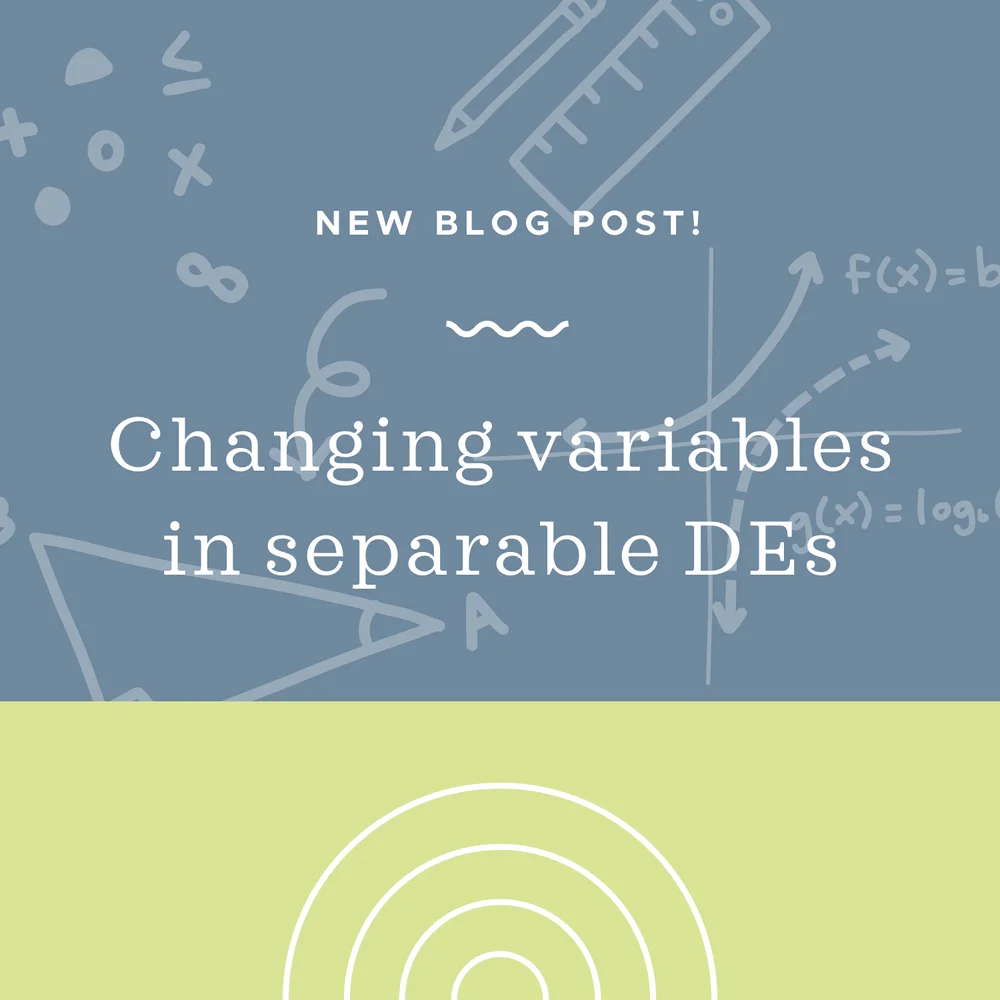 Changing variables in separable DEs — Krista King Math | Online math help