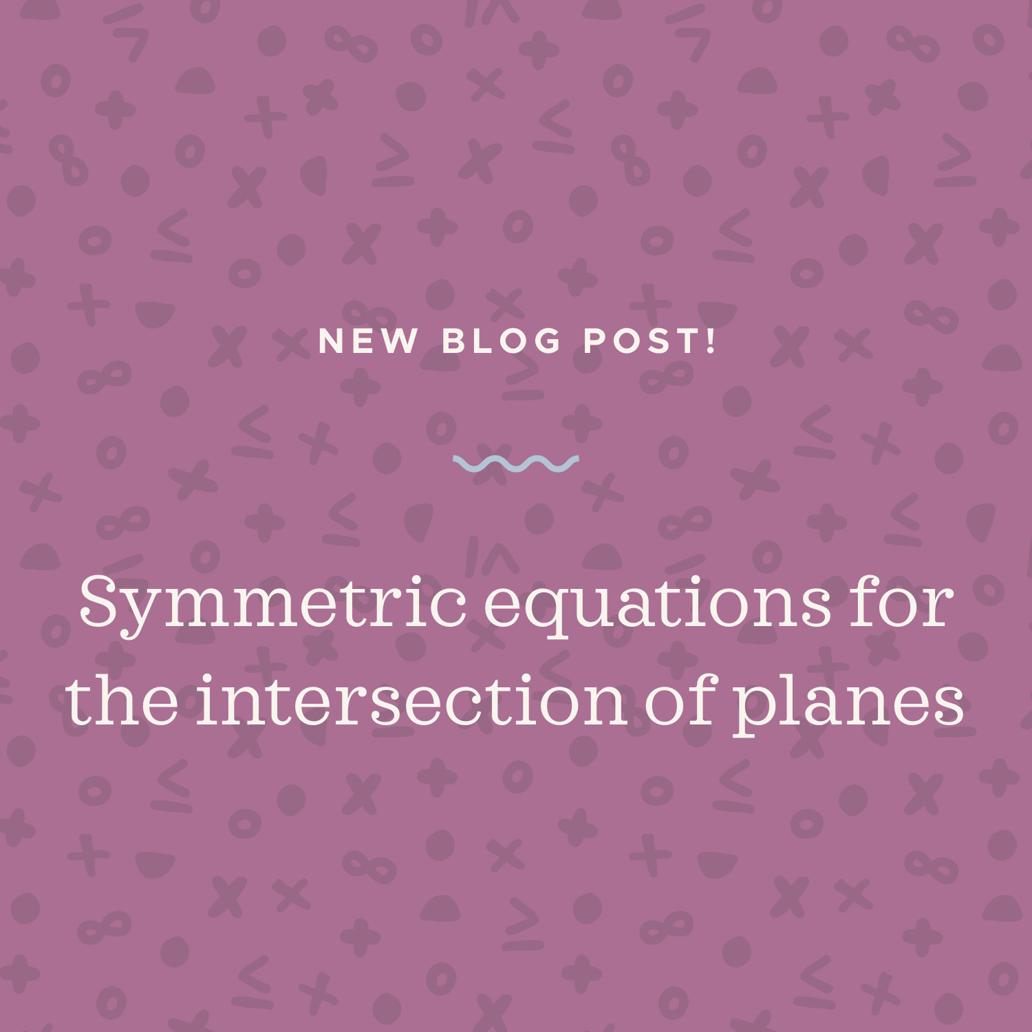 Symmetric equations for the line of intersection of two planes — Krista ...