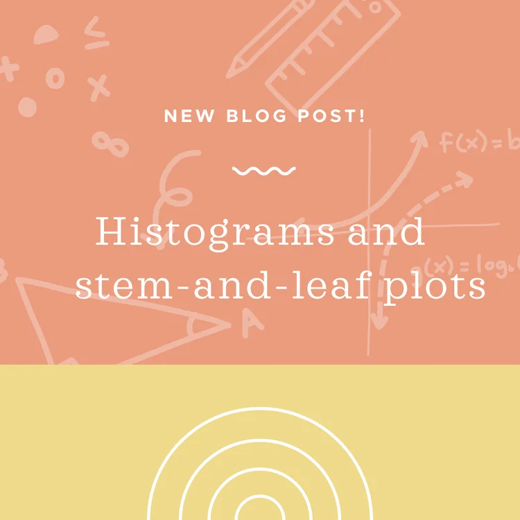 Histograms and stem-and-leaf plots — Krista King Math | Online math help