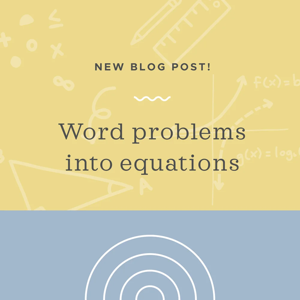 How to write word problems as equations — Krista King Math | Online ...