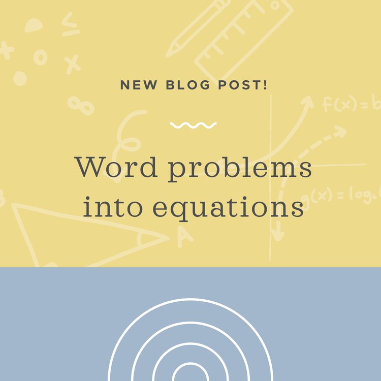 How to write word problems as equations — Krista King Math | Online ...